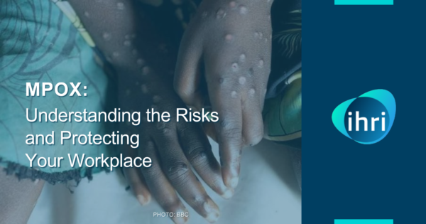 MPOX: Understanding the Risks and Protecting Your Workplace ...