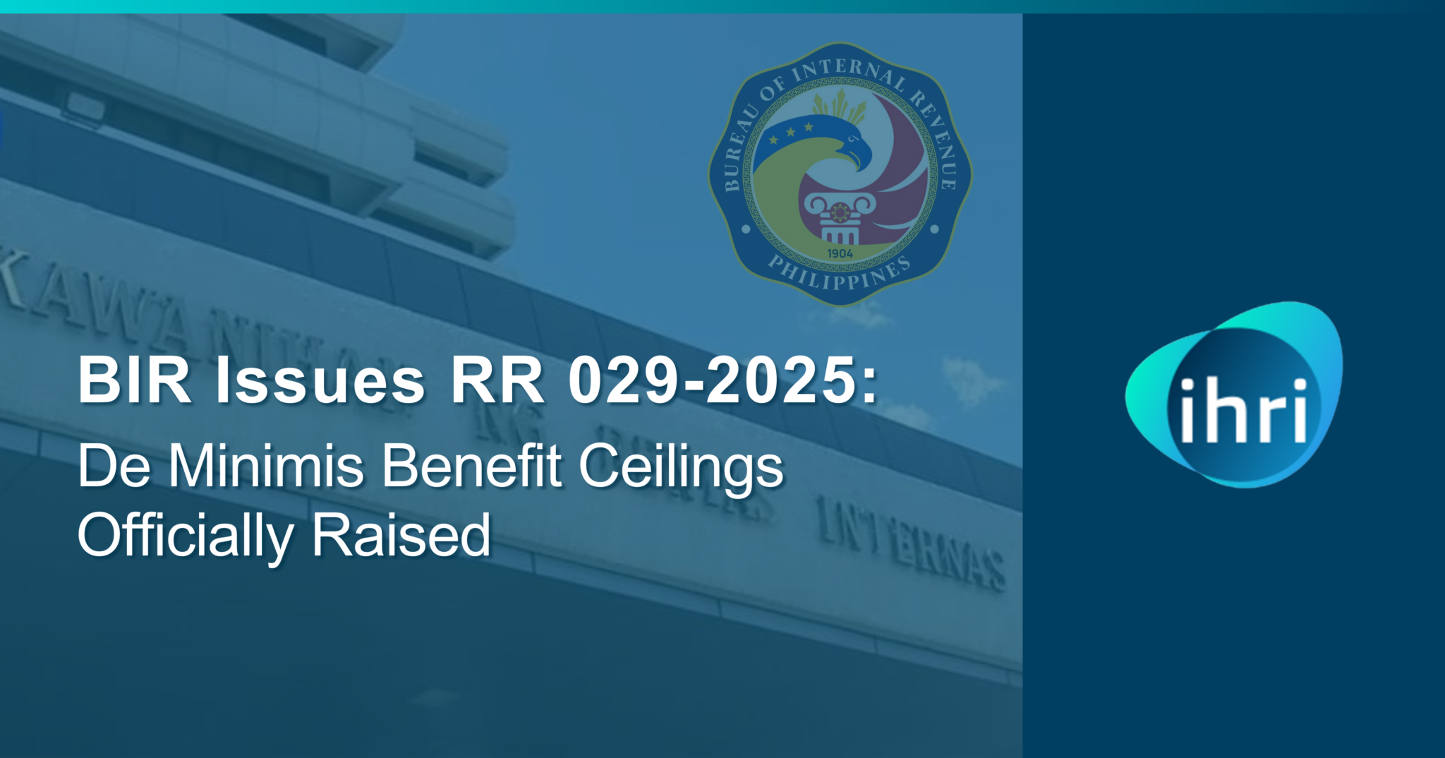 BIR Issues RR 029-2025: De Minimis Benefit Ceilings Officially Raised ...